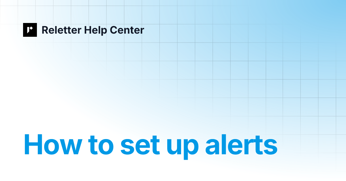 How to set up alerts | Reletter Help Center